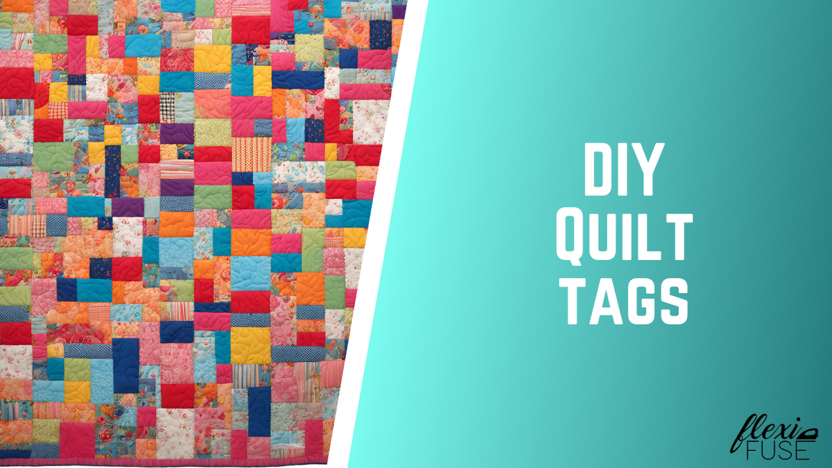 DIY Quilt Tags #madewithflexifuse – FlexiFuse